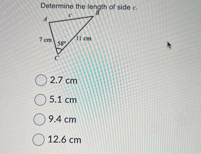 Solved Determine the length of side c. 2.7 cm 5.1 cm 9.4 cm | Chegg.com