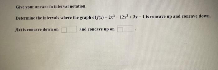 Solved Give your answer in interval notation. Determine the | Chegg.com