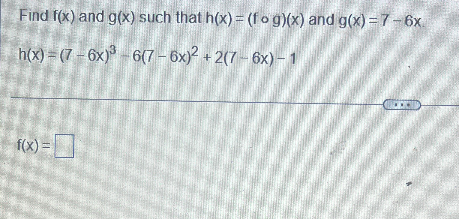 Solved Find f(x) ﻿and g(x) ﻿such that h(x)=(f@g)(x) ﻿and | Chegg.com