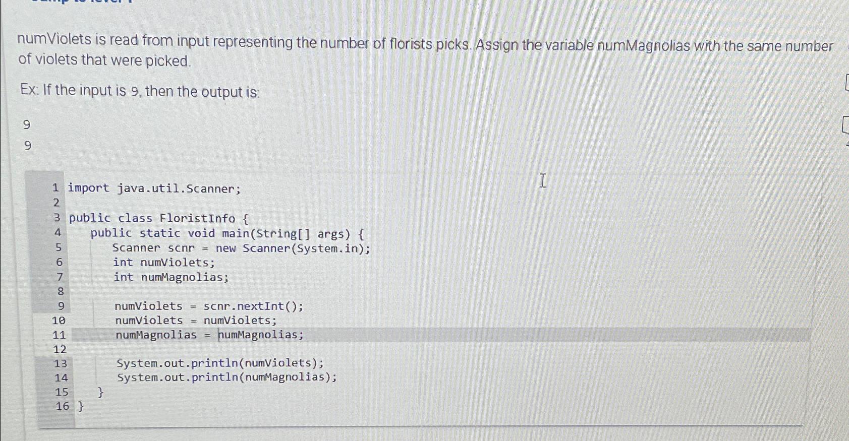 Solved numViolets is read from input representing the number | Chegg.com