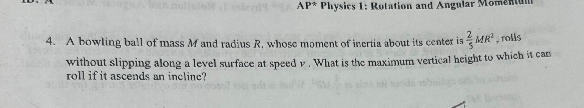 Solved A bowling ball of mass M ﻿and radius R, ﻿whose moment | Chegg.com