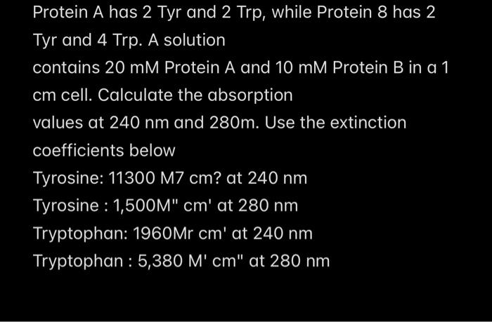 Solved Protein A has 2 Tyr and 2 Trp, while Protein 8 has 2 | Chegg.com