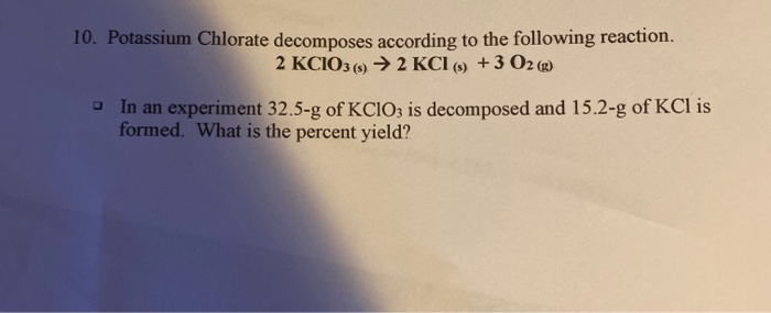 Solved 10. Potassium Chlorate decomposes according to the | Chegg.com