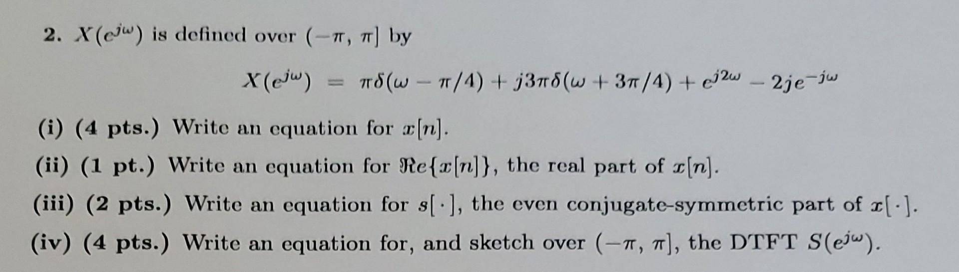 Solved 2. X(ejω) is defined over (−π,π] by | Chegg.com