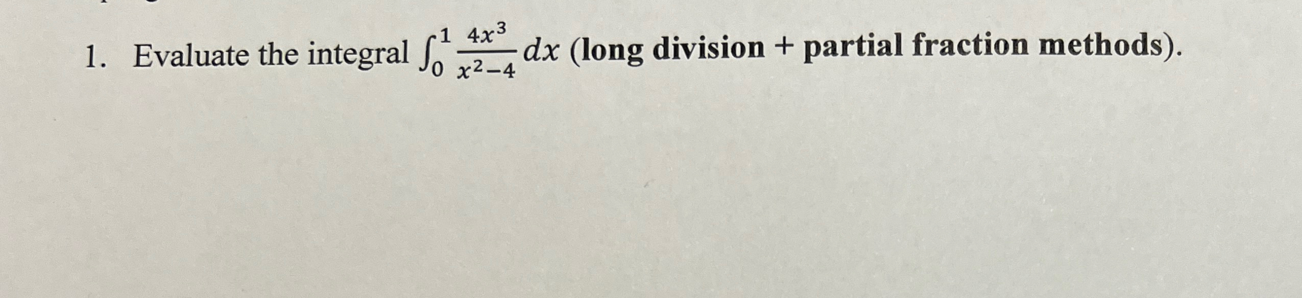 Solved Evaluate the integral ∫014x3x2-4dx (long division + | Chegg.com