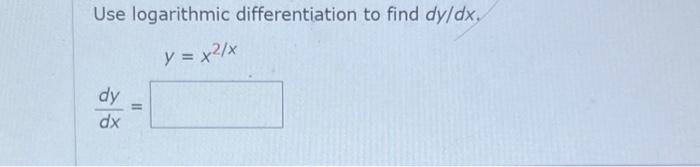 Solved Use logarithmic differentiation to find dy/dx. | Chegg.com
