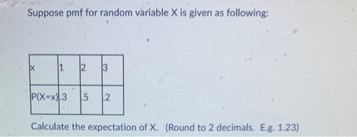 Solved Suppose pmf for random variable X is given as | Chegg.com