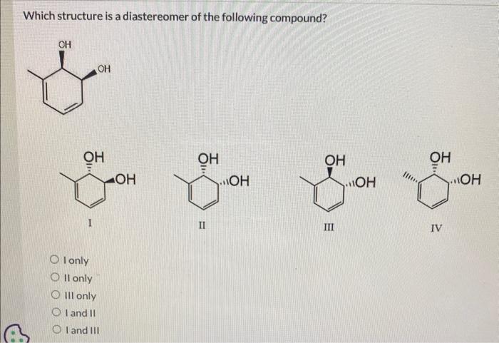 Solved Which structure is a diastereomer of the following | Chegg.com