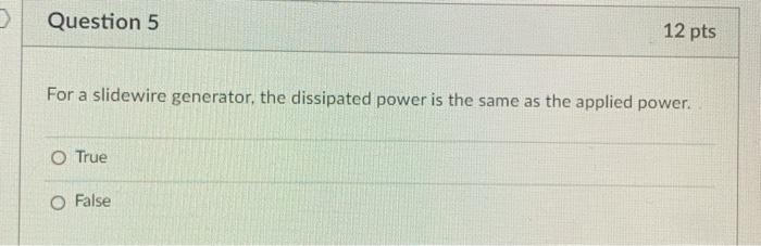 Solved Question 5 12 pts For a slidewire generator, the | Chegg.com