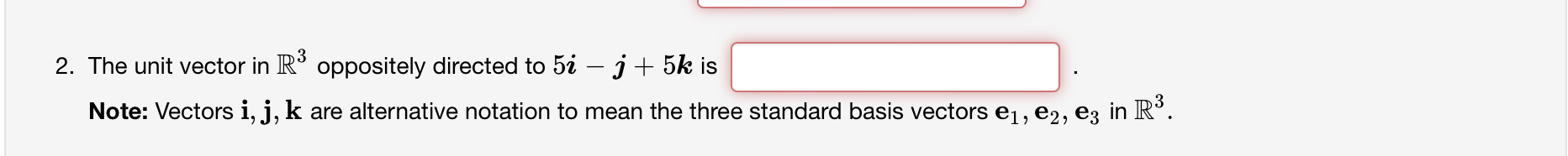 Solved The unit vector in R3 ﻿oppositely directed to 5i-j+5k | Chegg.com