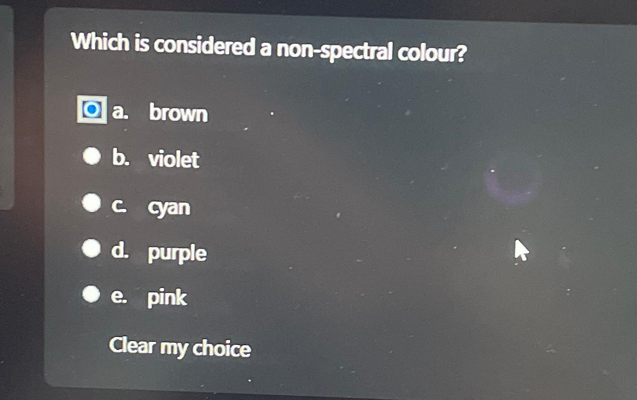 Solved Which is considered a non-spectral colour?a. ﻿brownb. | Chegg.com