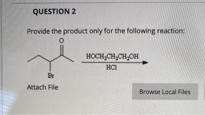 Solved QUESTION 2 Provide the product only for the following | Chegg.com