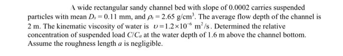 Solved A wide rectangular sandy channel bed with slope of | Chegg.com