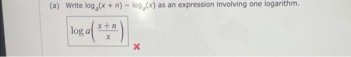 Solved a) Write loga(x+n)−loga(x) as an expression involving | Chegg.com