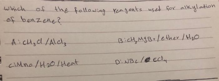 Solved which of the following reagents uset for alkylation | Chegg.com