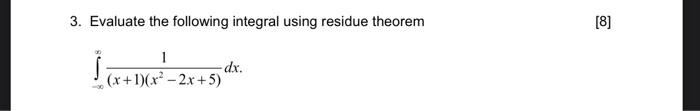 Solved 3. Evaluate the following integral using residue | Chegg.com