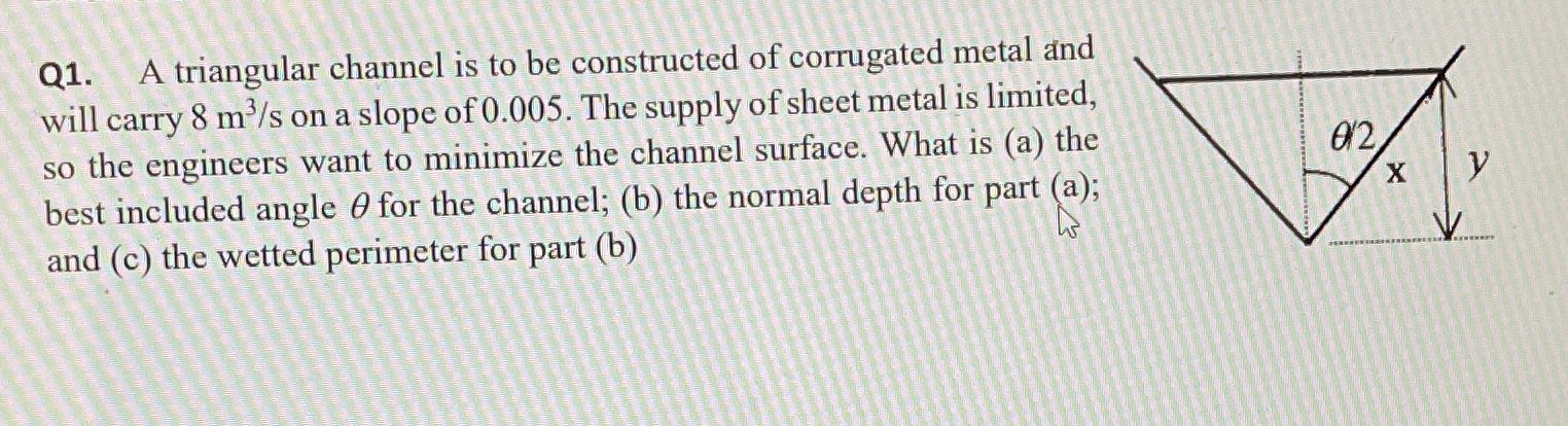 Solved Q1. ﻿A triangular channel is to be constructed of | Chegg.com