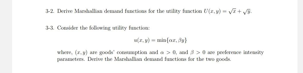 Solved 3-2. Derive Marshallian demand functions for the | Chegg.com