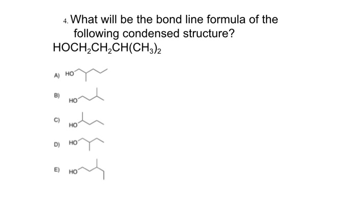 Solved 4. What will be the bond line formula of the | Chegg.com