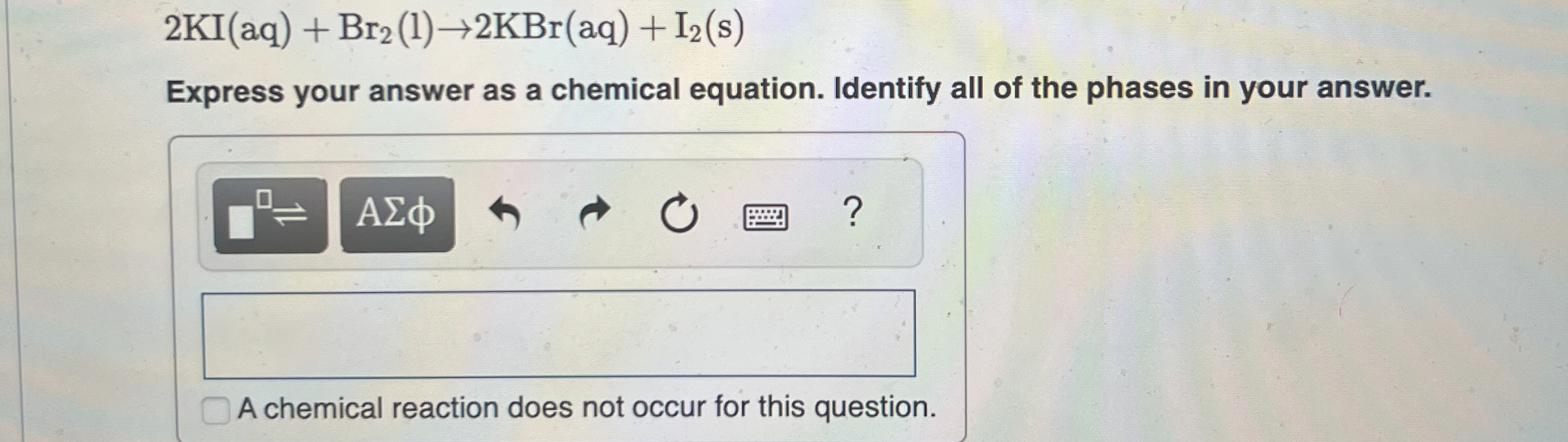 Solved 2KI(aq)+Br2(l)→2KBr(aq)+I2(s)Express your answer as a | Chegg.com