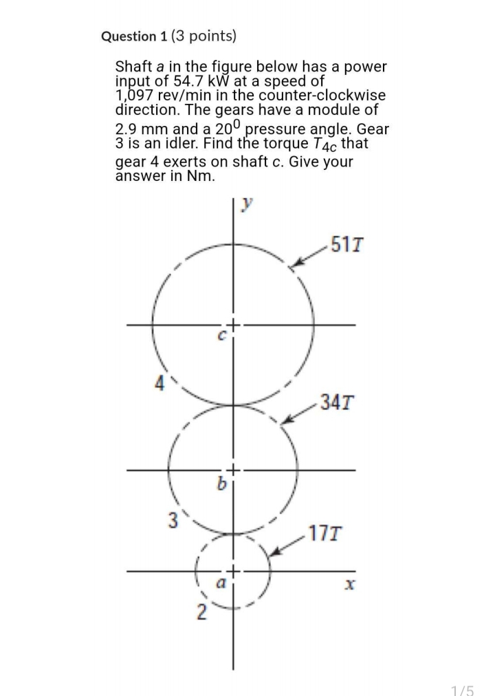 Solved Question 1 (3 ﻿points)Shaft a ﻿in the figure below | Chegg.com