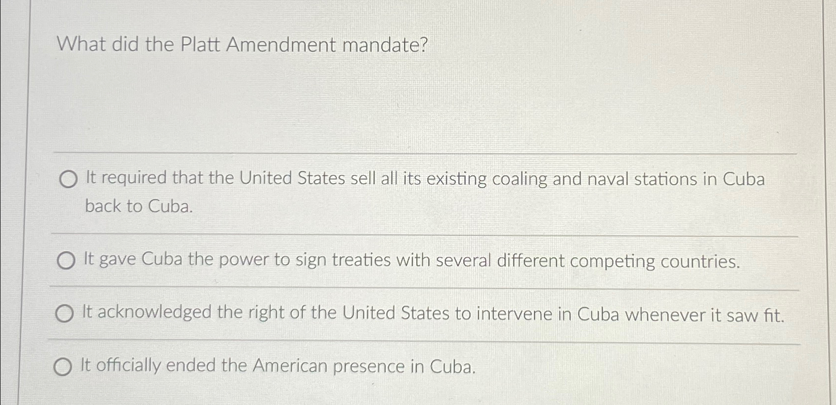 Solved What did the Platt Amendment mandate?It required that | Chegg.com