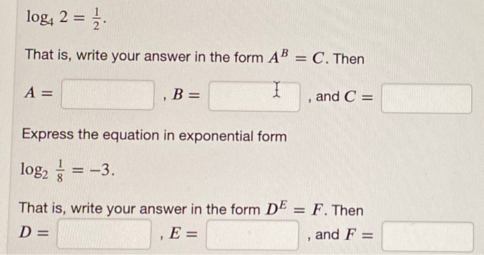 Solved log4 2 = : That is, write your answer in the form AB | Chegg.com