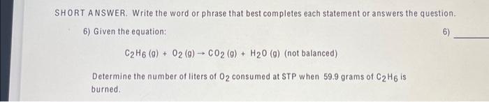Solved Given the equation: 6) C2H6 (g) + O2(g) → CO2 (g) + | Chegg.com