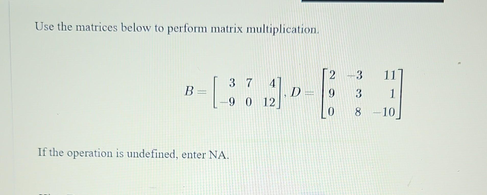 Solved Use The Matrices Below To Perform Matrix