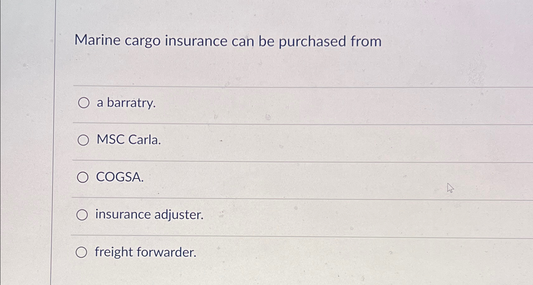 Solved Marine cargo insurance can be purchased froma | Chegg.com