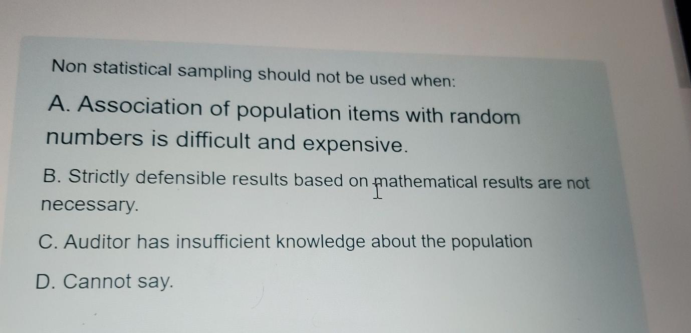 Solved Non statistical sampling should not be used when: A. | Chegg.com