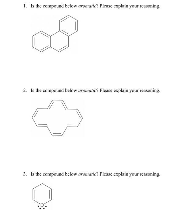 Solved 1. Is the compound below aromatic? Please explain | Chegg.com