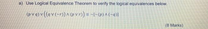 Solved a) Use Logical Equivalence Theorem to verify the | Chegg.com
