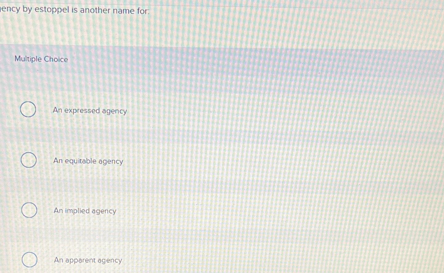 Solved Multiple ChoiceAn expressed agencyAn equitable | Chegg.com