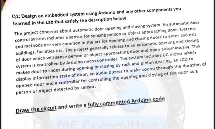 Solved Q1: Design an embedded system using Arduino and any | Chegg.com