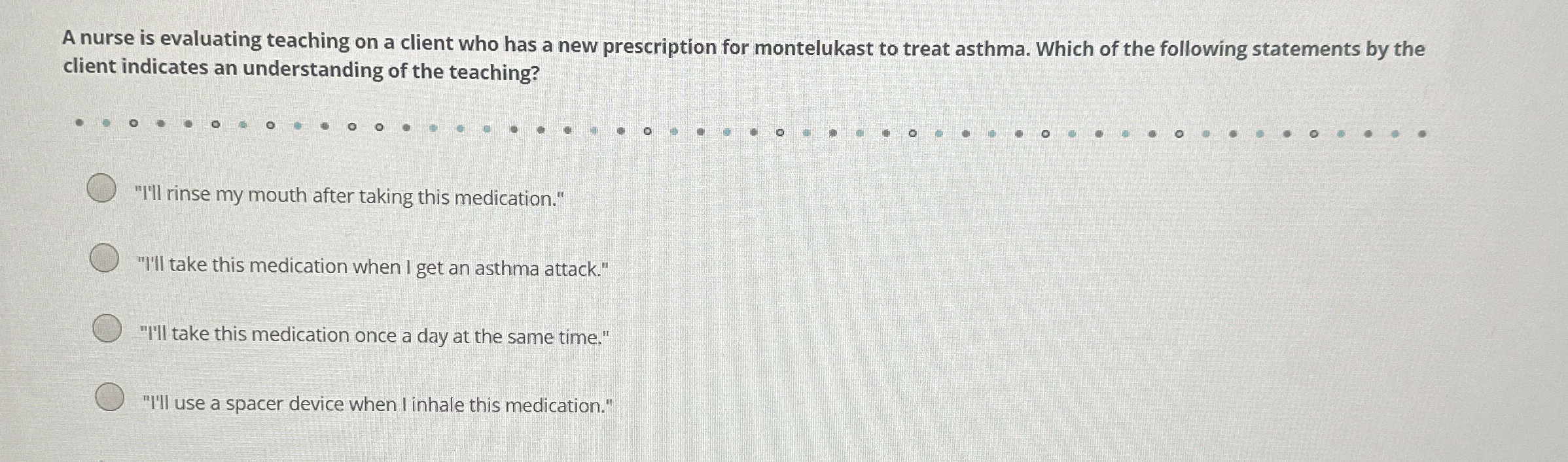 Solved A Nurse Is Evaluating Teaching On A Client Who Has A Chegg