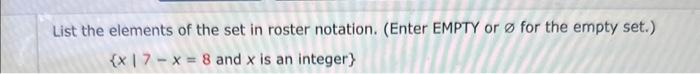 Solved List the elements of the set in roster notation. | Chegg.com