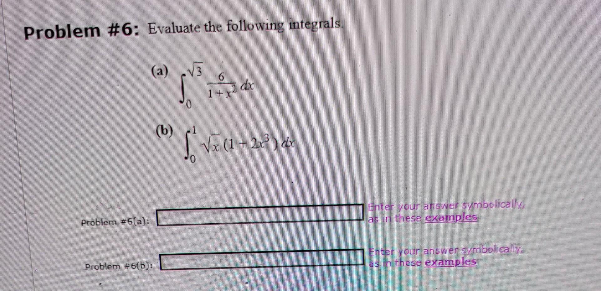 Solved Problem \#6: Evaluate the following integrals. (a) | Chegg.com