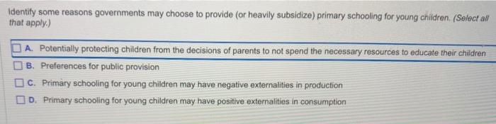 Solved Identify some reasons governments may choose to | Chegg.com