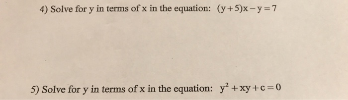 Solved 4) Solve for y in terms of x in the equation: | Chegg.com