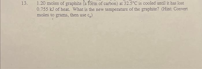 Solved 13. 1.20 moles of graphite (a form of carbon) at | Chegg.com