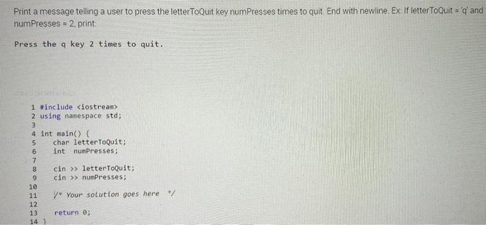 Solved Print a message telling a user to press the | Chegg.com
