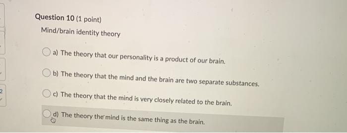Solved Question 10 (1 point) Mind/brain identity theory a) | Chegg.com