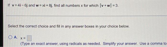 Solved If v=4i-6j and w = xi +8j, find all numbers x for | Chegg.com