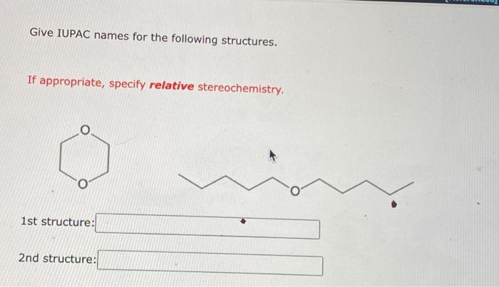 Solved Give IUPAC names for the following structures. If | Chegg.com