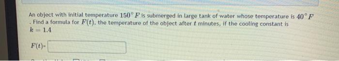 Solved An object with initial temperature 150°F is submerged | Chegg.com