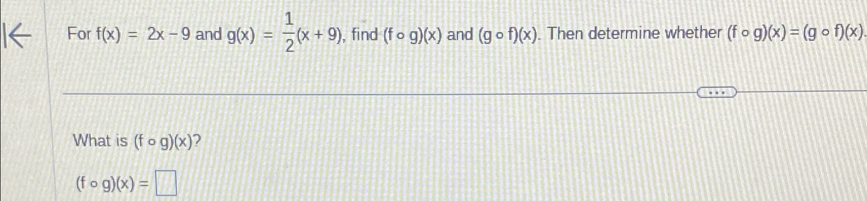 Solved For f(x)=2x-9 ﻿and g(x)=12(x+9), ﻿find (f@g)(x) ﻿and | Chegg.com