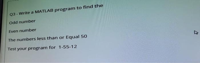 Solved Q3 - Write a MATLAB program to find the Odd number | Chegg.com
