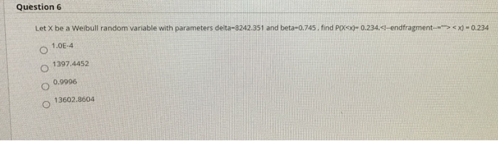 Solved Question 4 Let X Be A Weibull Random Variable With 