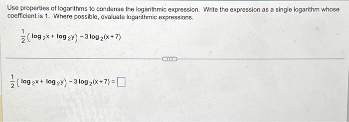 Solved Use properties of logarithms to condense the | Chegg.com